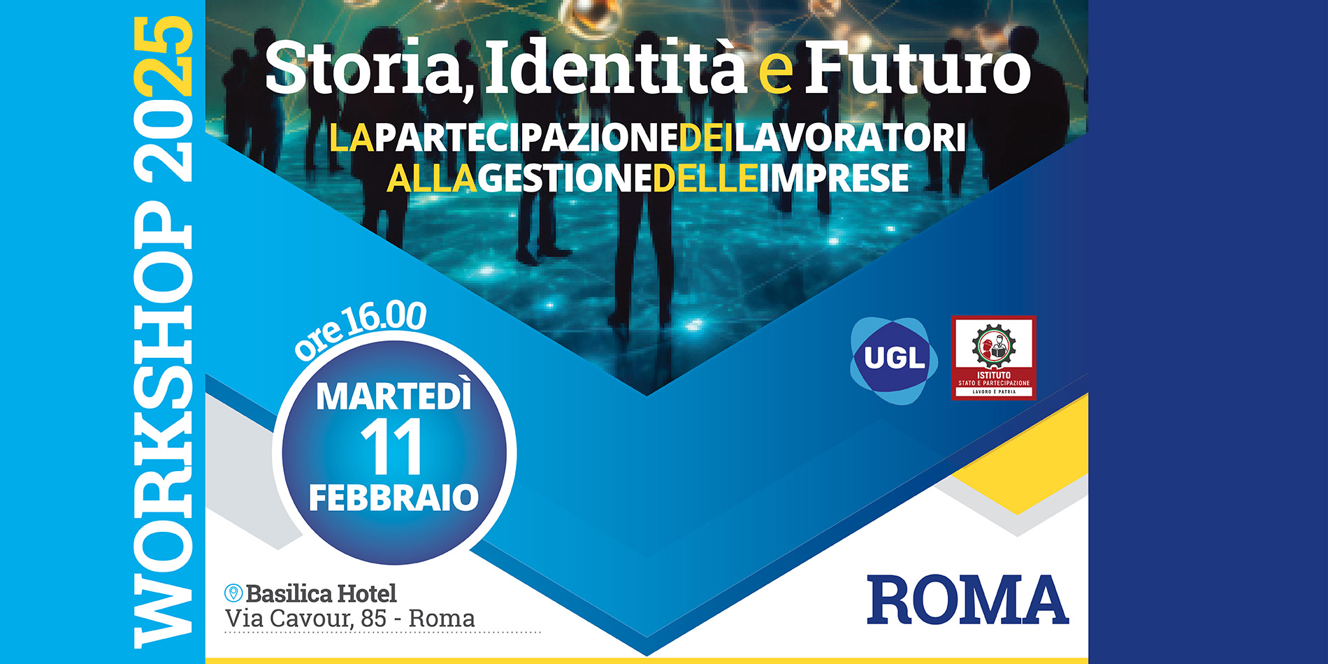 Ugl - WORKSHOP 2025 UGL: STORIA, IDENTITÀ E FUTURO LA PARTECIPAZIONE ...