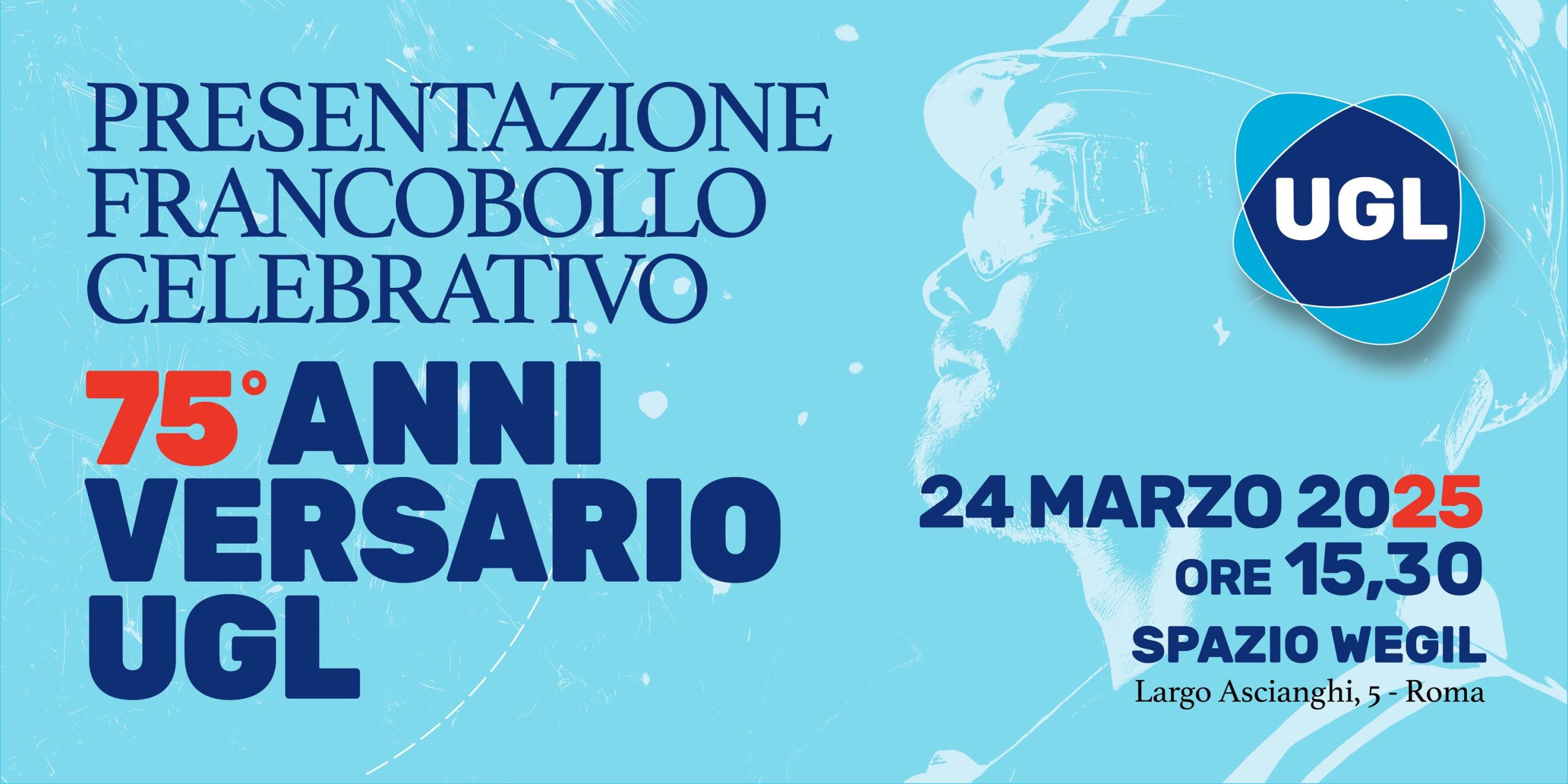 Ugl - 24 MARZO 2025: PRESENTAZIONE FRANCOBOLLO CELEBRATIVO 75 ...